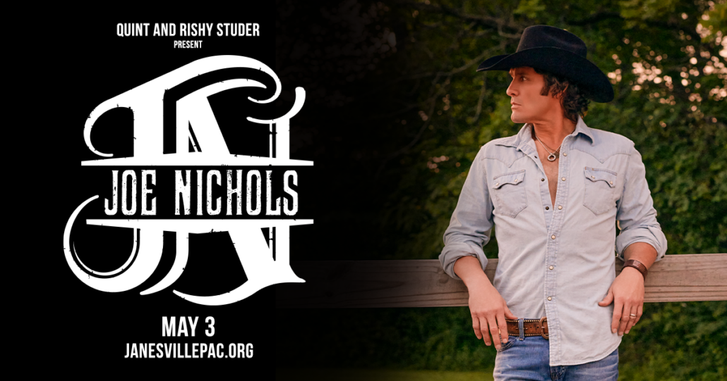 Joe Nichols — Janesville Performing Arts Center | Janesville, WI